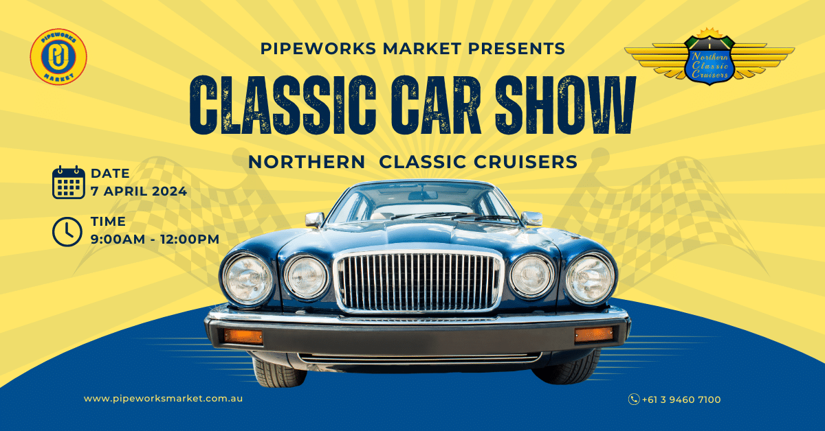 Classic Car Show at Pipeworks Market! this 7th of April 2024
