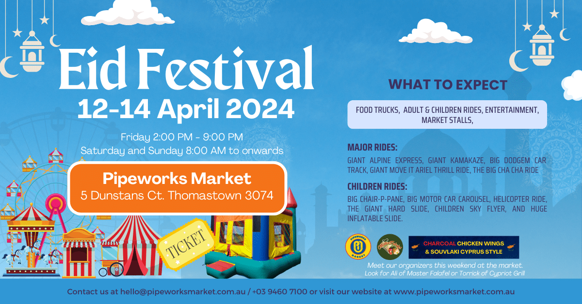Eid Festival at Pipeworks Market this Coming 12-14th April 2024